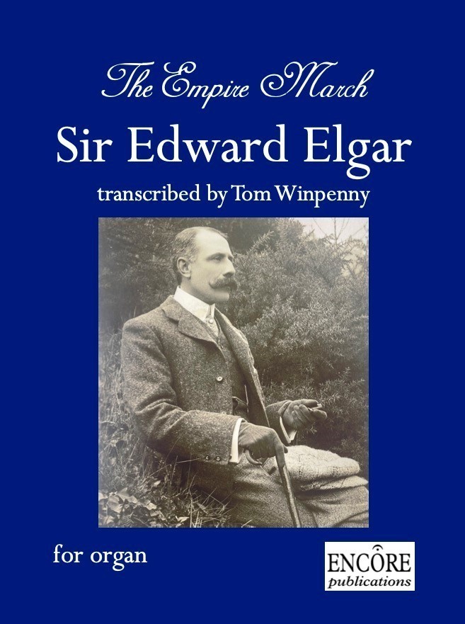 Elgar: Empire March transcribed by Winpenny for Organ published by Encore | Forwoods ScoreStore