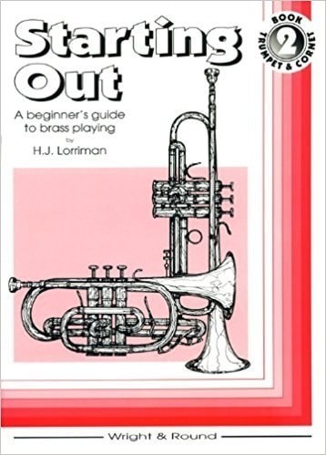 Starting Out Book 2 - A beginner's guide to brass playing by Lorriman ...