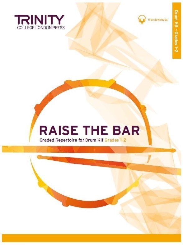 Trinity College London: Raise the Bar Drum Kit Grades 1–2 | Forwoods ...