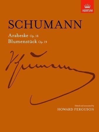 Schumann: Arabesque Opus 18 and Blumenstuck Opus 19 for Piano published ...