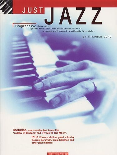 Just Jazz: Progressive Piano Solos Grades 3 - 5 published by Chester ...