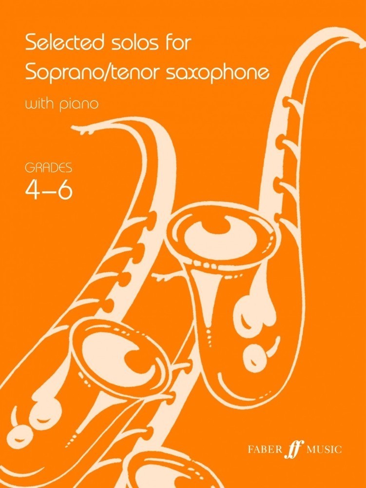 Selected Solos for Soprano/Tenor Saxophone Grade 4 - 6 published by ...