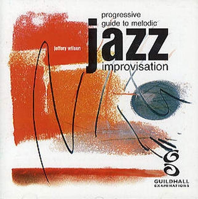 Progressive Guide To Melodic Jazz Improvisation for All Instruments ...