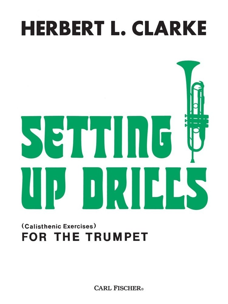 Clarke: Setting Up Drills for the Trumpet published by Carl Fischer ...