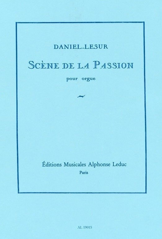 Daniel-Lesur: Scene de la Passion for Organ published by Leduc ...