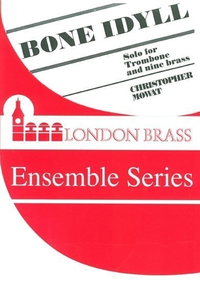 Mowat: Bone Idyll for Solo Trombone & 9 brass players published by ...