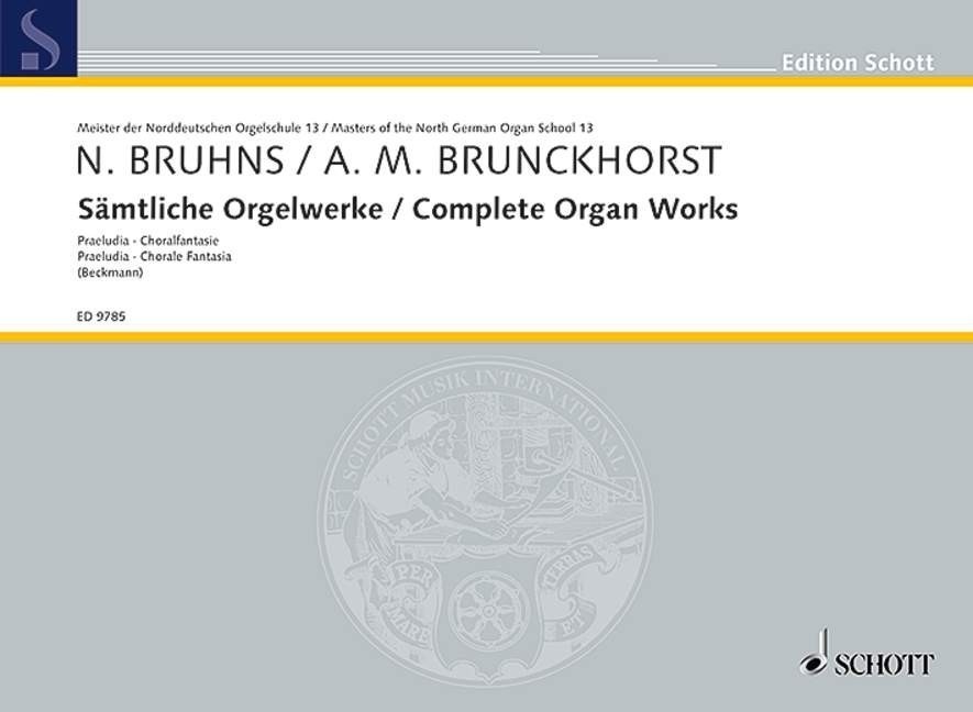 Bruhns & Brunckhorst: Complete Organ Works published by Schott ...