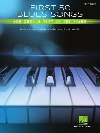 First 50 Blues Songs You Should Play on the Piano published by Hal Leonard | Forwoods ScoreStore