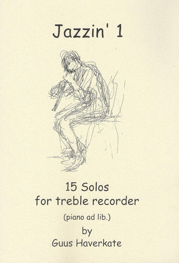 Haverkate : Jazzin' 1: 15 Solos for Treble Recorder published by ...
